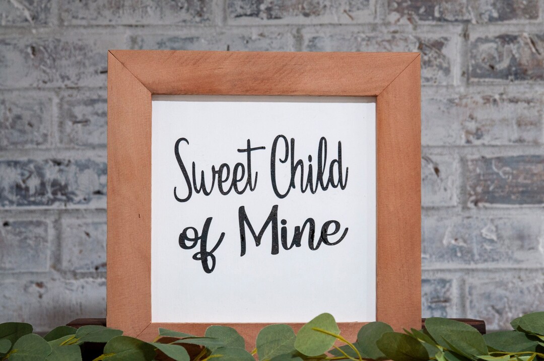 Sweet Child of Mine - Nursery Decor - Birthday/shower Gift- Child's ...