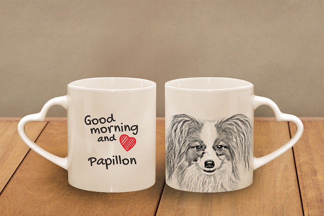 Good Morning and Love Papillon, a Ceramic Mug for Dog Lovers. White Cup ...