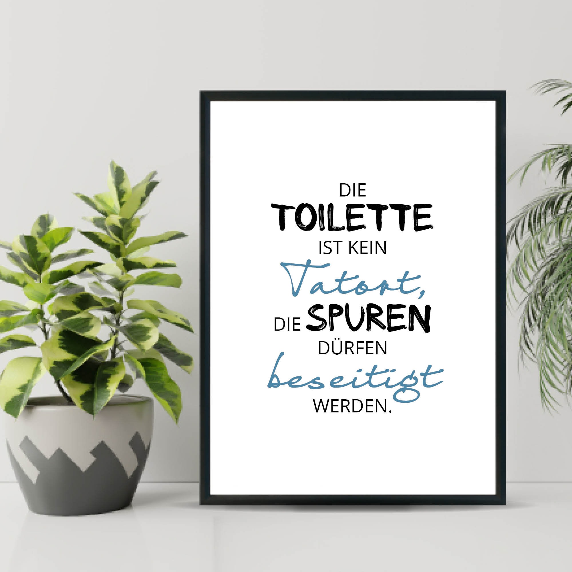 Die Toilette ist kein Tatort die Spuren dürfen beseitigt werden ...