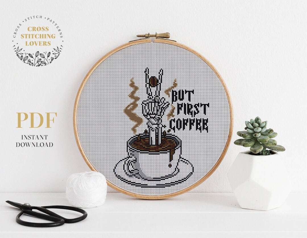 But First Coffee - Cross Stitch Pattern, Modern and Funny Embroidery ...