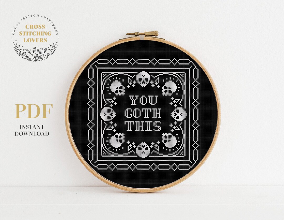 You Goth This - Cross Stitch Pattern, Gothic Embroidery Design, Instant ...