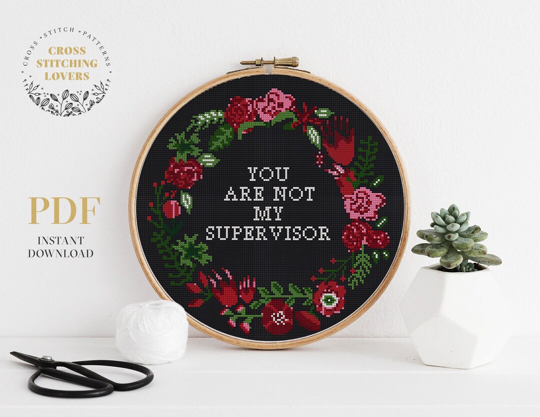 You Are Not My Supervisor Subversive Cross Stitch Pattern, Floral ...
