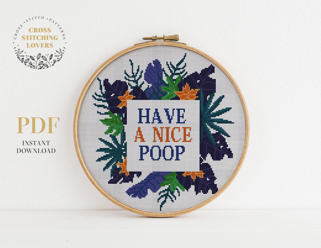 Have A Nice Poop - Subversive Cross Stitch Pattern With Funny Text ...