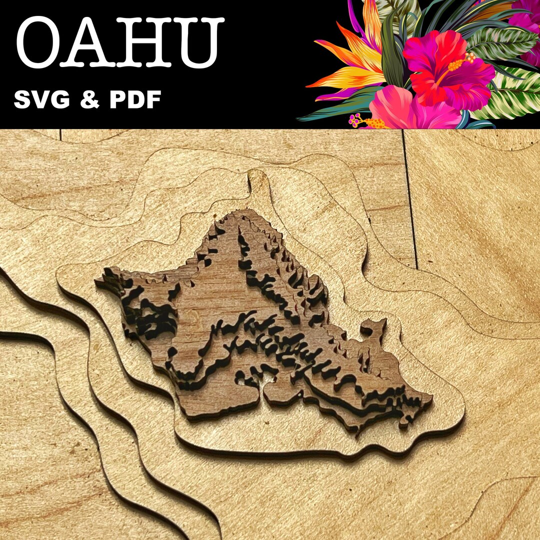 Oahu Hawaii Island Topographical Relief Map Laser Cut Files. SVG, PDF ...