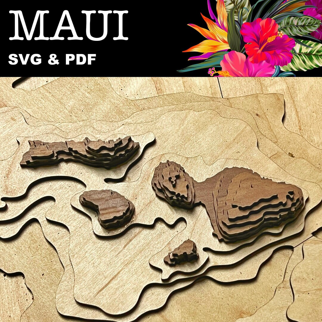 Maui Hawaii Island Topographical Relief Map Laser Cut Files. SVG, PDF ...