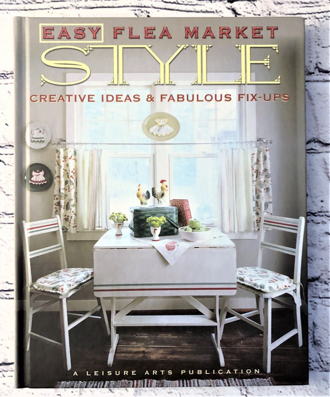 Easy Flea Market Style Creative Ideas & Fabulous Fix-ups by Leisure ...
