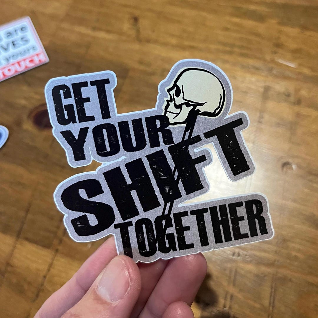 Get Your Shift Together Sticker/decal - Etsy