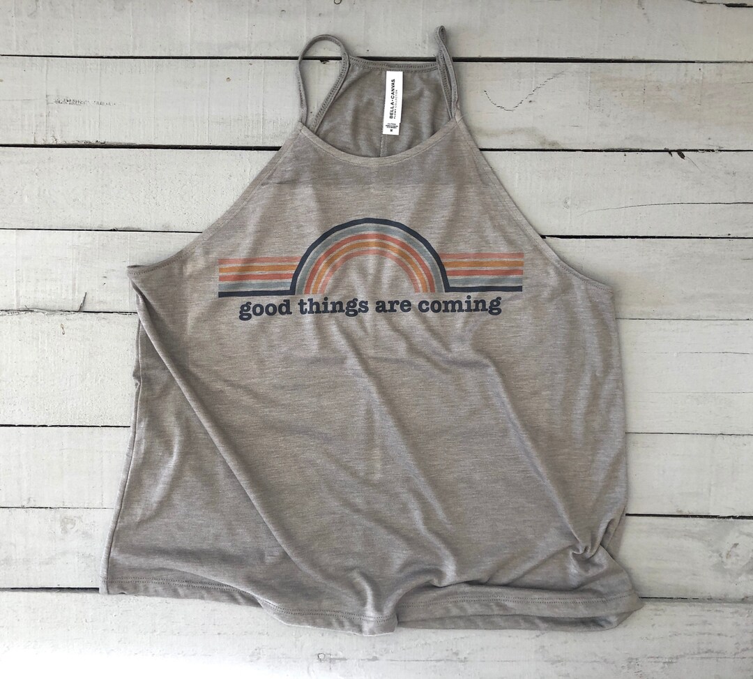 Good Things Are Coming Rainbow Flowy Bella Canvas High Womens Neck Tank ...