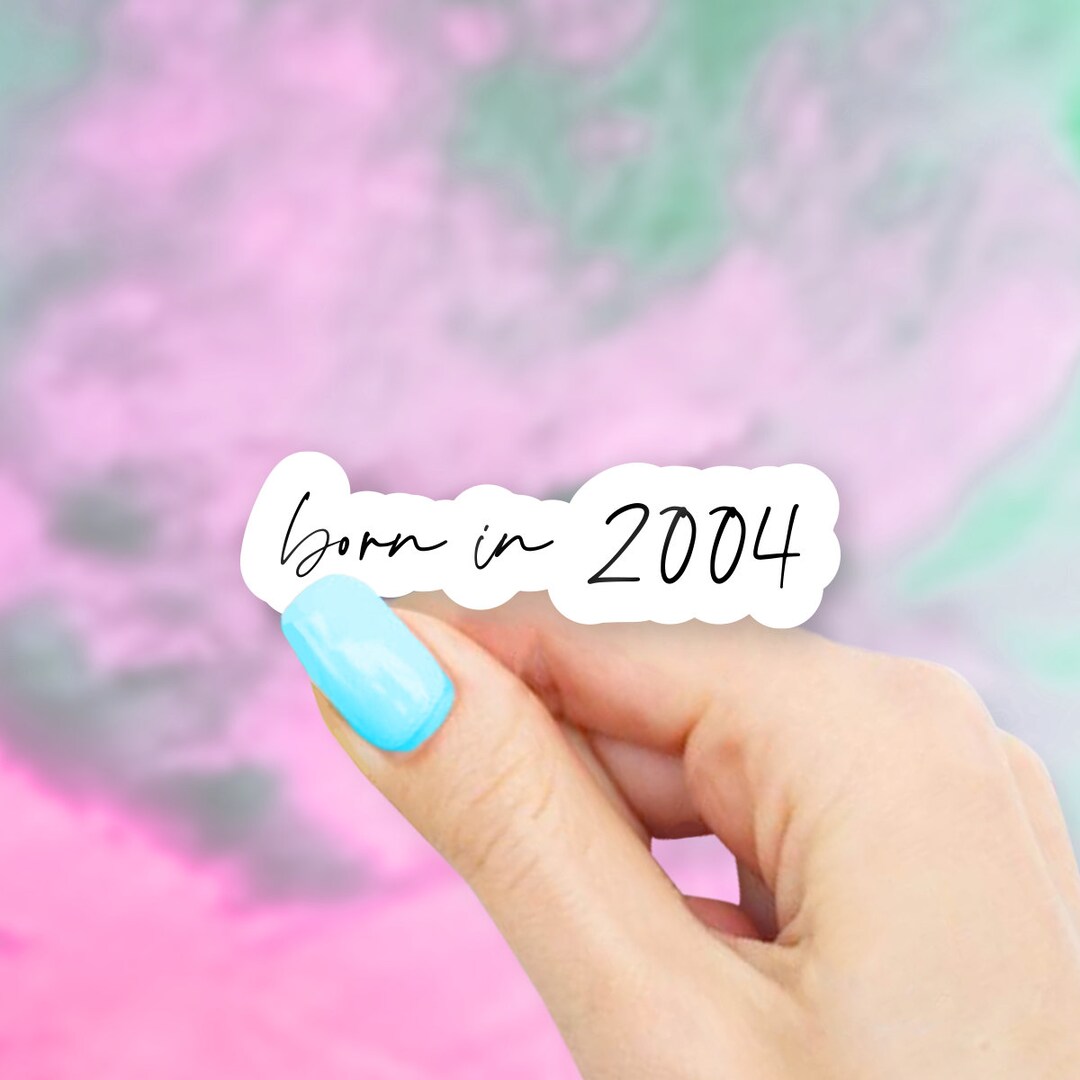 Born in 2004 Sticker - MacBook Stickers | Laptop Stickers | Waterbottle ...