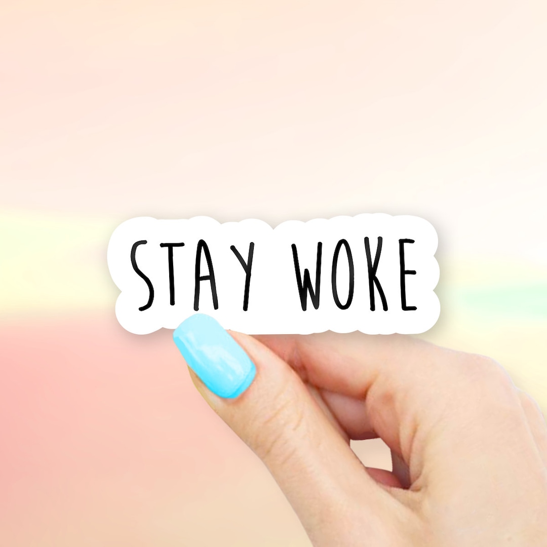 Stay Woke Sticker - Etsy