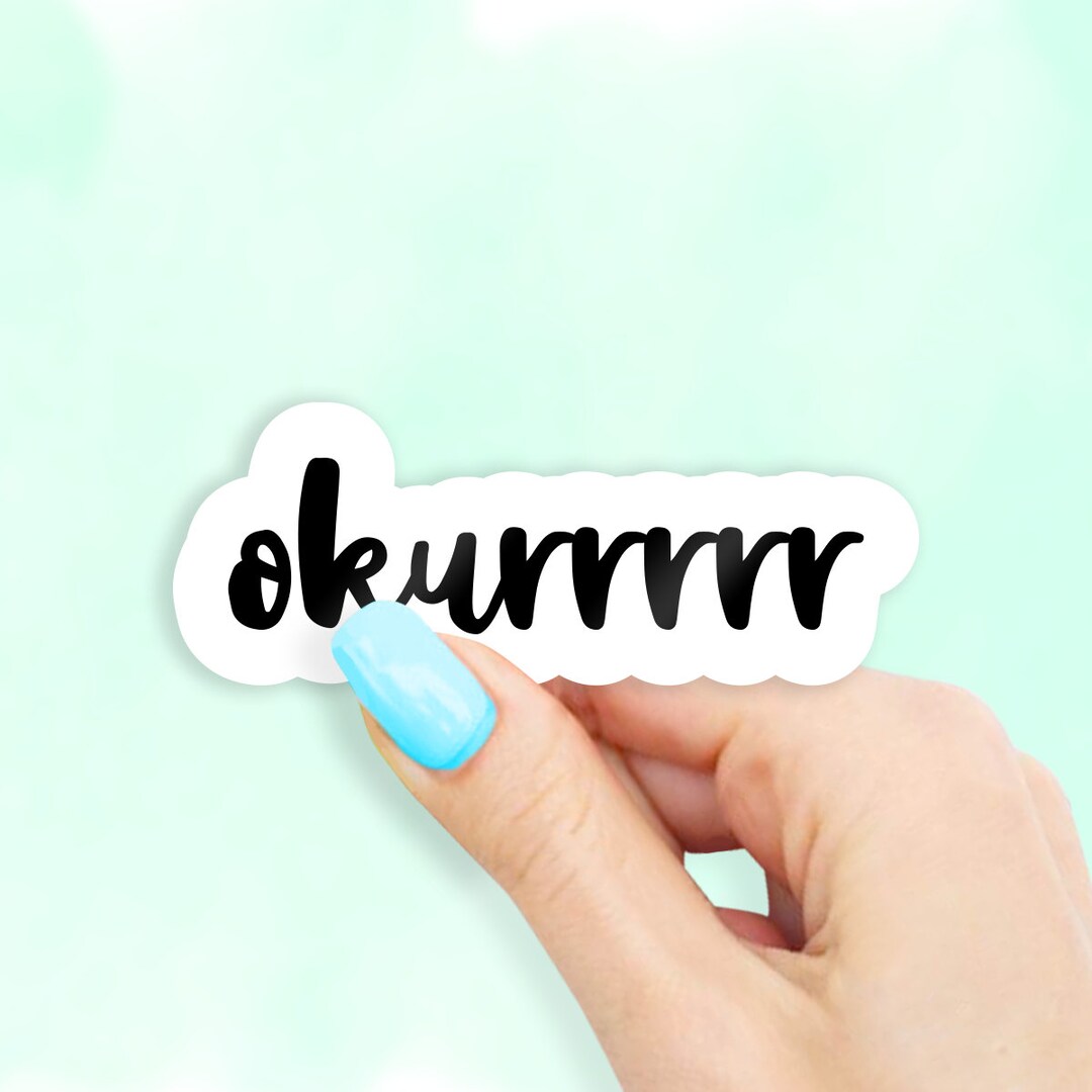 Okurrrrr Sticker - MacBook Stickers | Laptop Stickers | Waterbottle ...