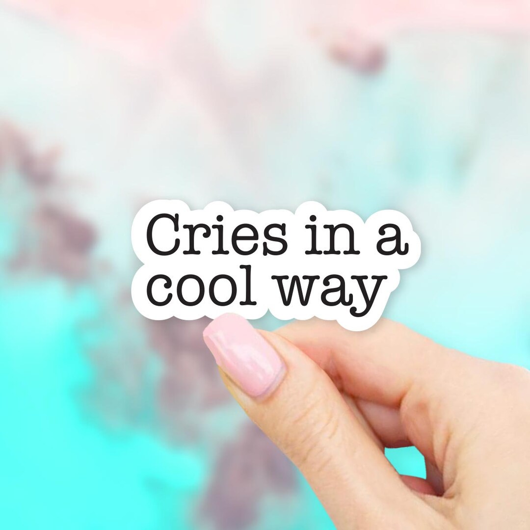 Cries in a Cool Way Sticker - MacBook Stickers | Laptop Stickers ...