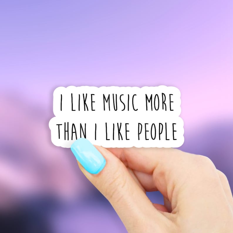 I Like Music More Than I Like People Sticker | Etsy