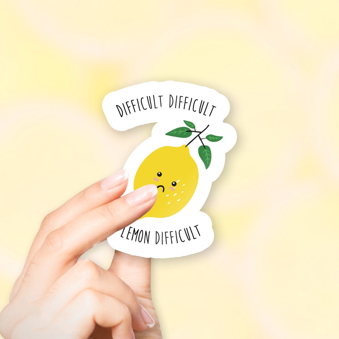 Difficult Difficult Lemon Difficult Sticker - Fruit Stickers | Lemon ...
