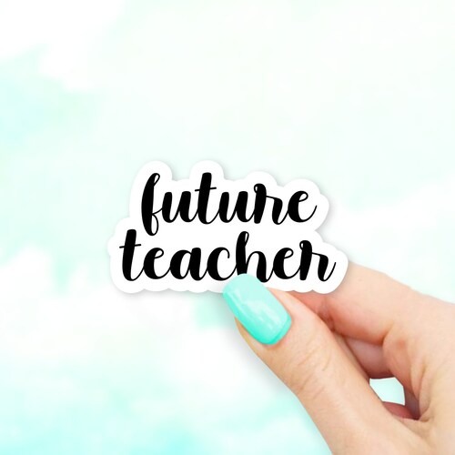 Future Teacher Sticker Teacher Stickers - Etsy