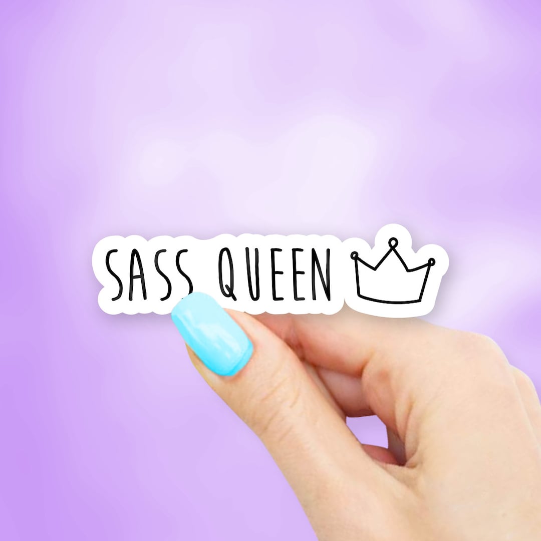 Sass Queen Sticker MacBook Stickers Laptop Stickers Waterbottle ...