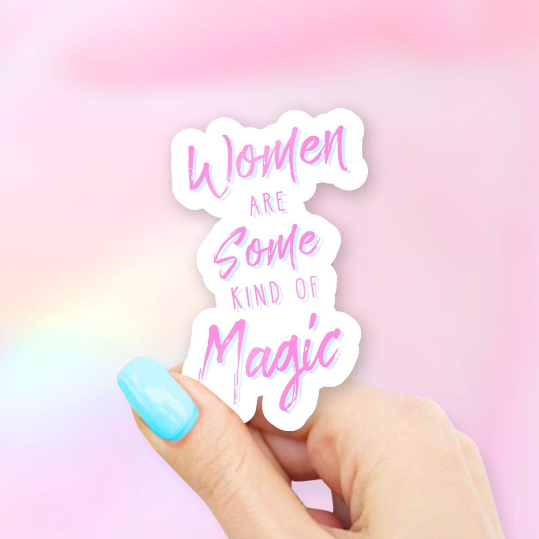 Women Are Some Kind of Magic Sticker - Girl Stickers | MacBook Stickers ...