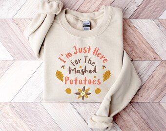 Im Just Here for the Mashed Potatoes Shirt - Etsy