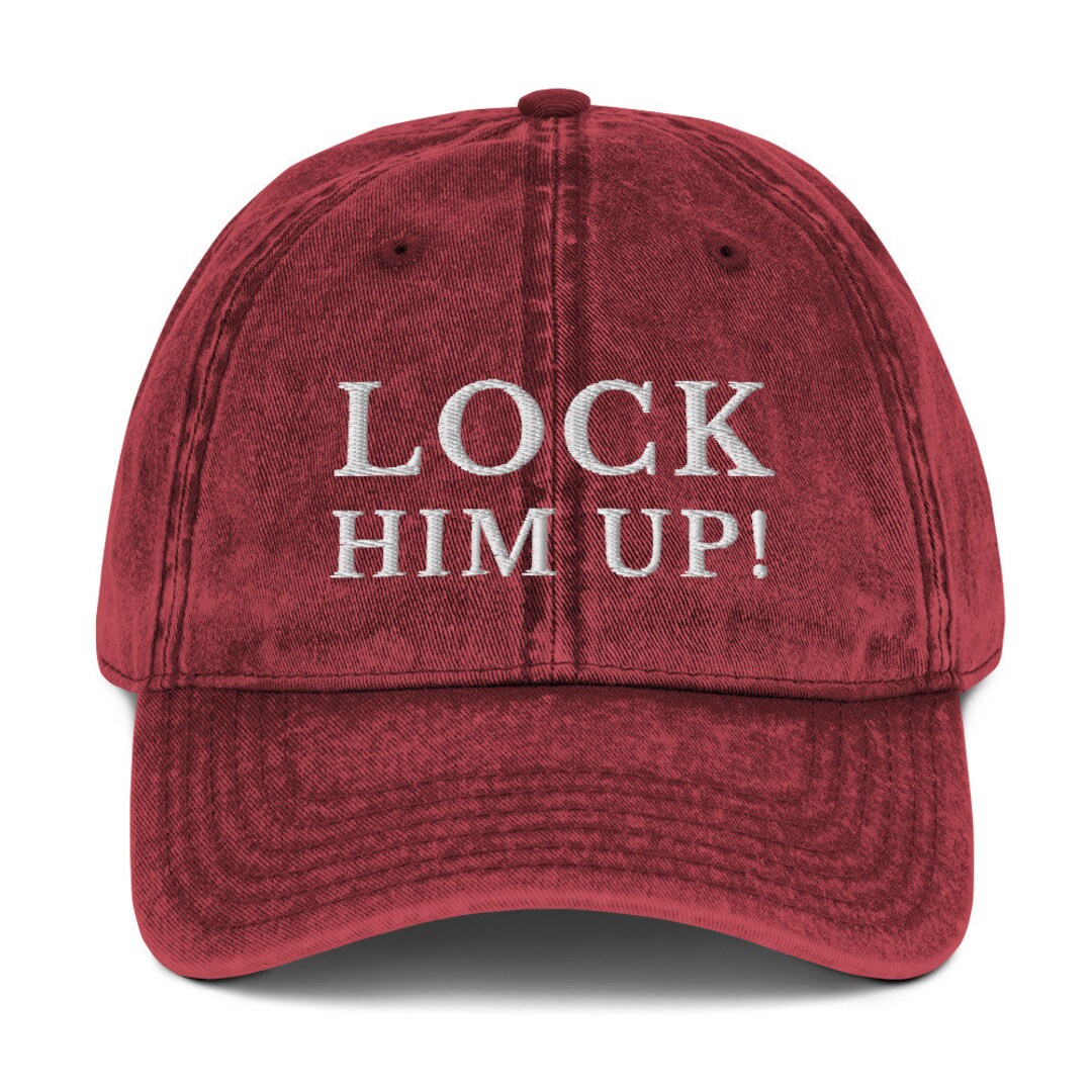 Lock Him up Vintage Cotton Twill Cap, Anti Trump Embroidered Hat, Funny ...