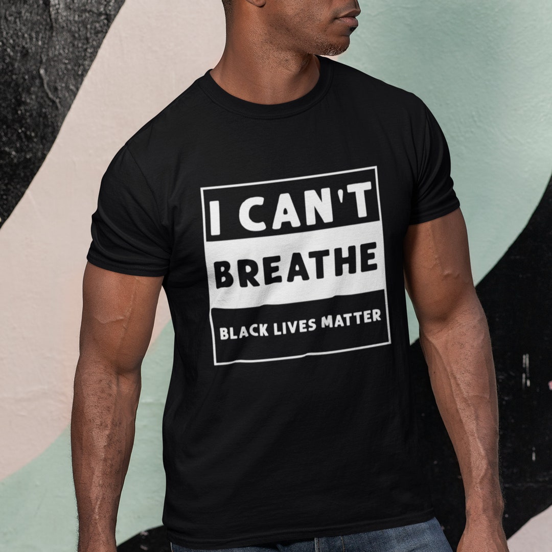 I Cant Breathe Tshirt Black Lives Matter Unisex Tee Civil - Etsy