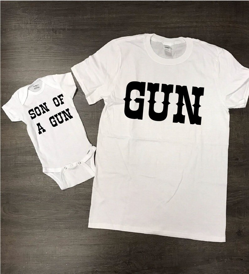 Dad Gun and Son of a Gun Father and Son T-shirt and Onesie - Etsy