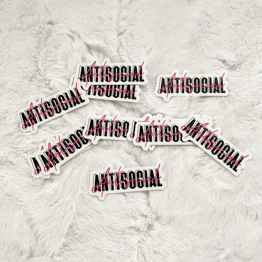 2" Stickers | Antisocial | Physical Sticker W/white Background - Etsy