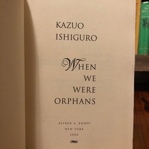 When We Were Orphans by Kazuo Ishiguro, First American Edition, First ...