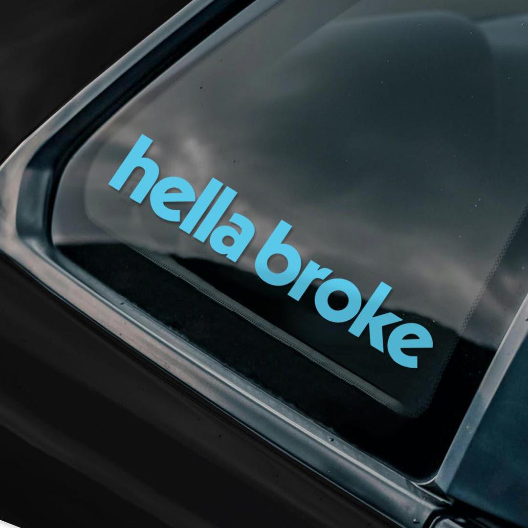 Hella Broke Decal, JDM Stickers, Holographic Vinyl, Car Decal ...