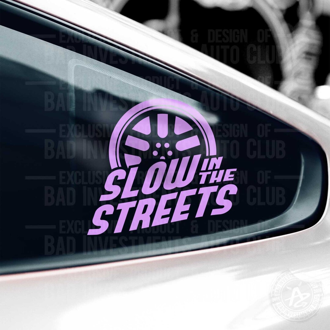 Slow Car Sticker, Waterproof Sticker, Wheel Decal, JDM Decal, Car Gift ...