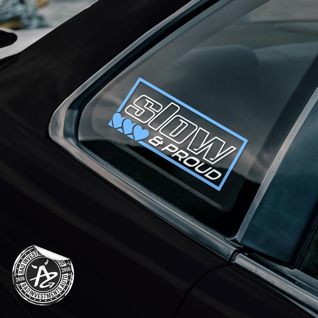 Slow and Proud Decal, Gift for Car, JDM Stickers, Car Girl Sticker, Car ...