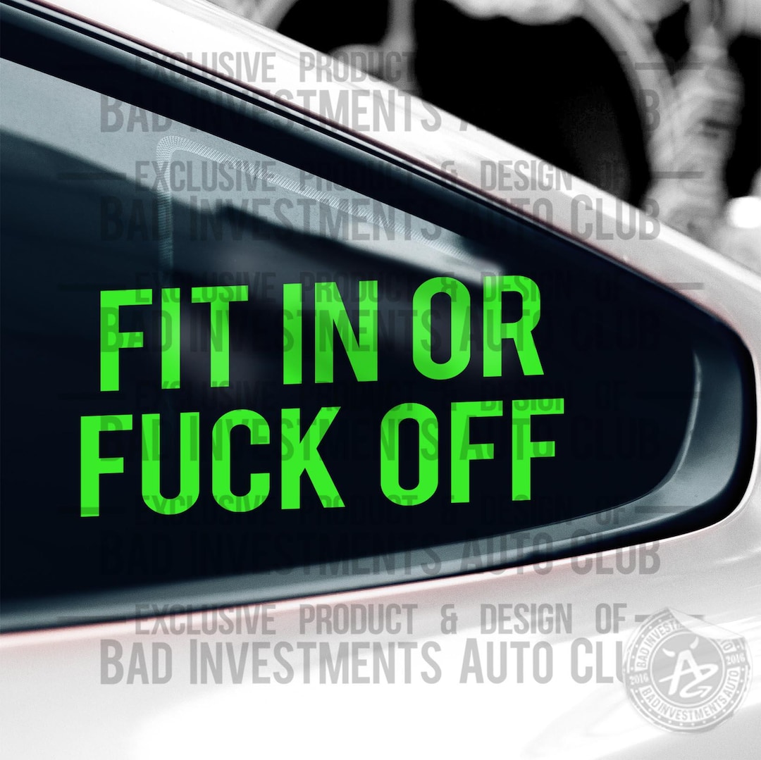 Fit in or F off Decal, Lowered, JDM Sticker, Oil Slick Vinyl ...
