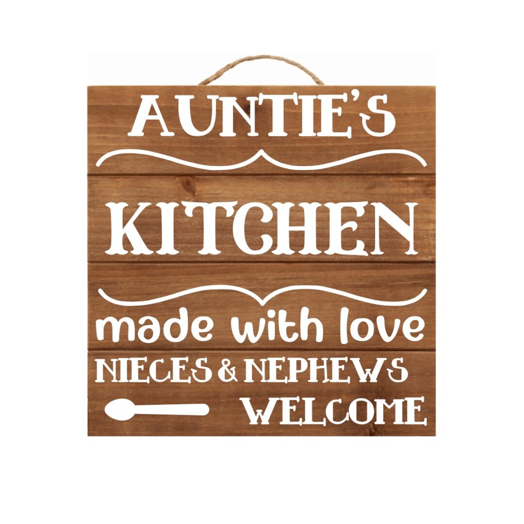 Aunties Kitchen Sign, Personalized Aunt Sign, Nieces Nephews Welcome ...