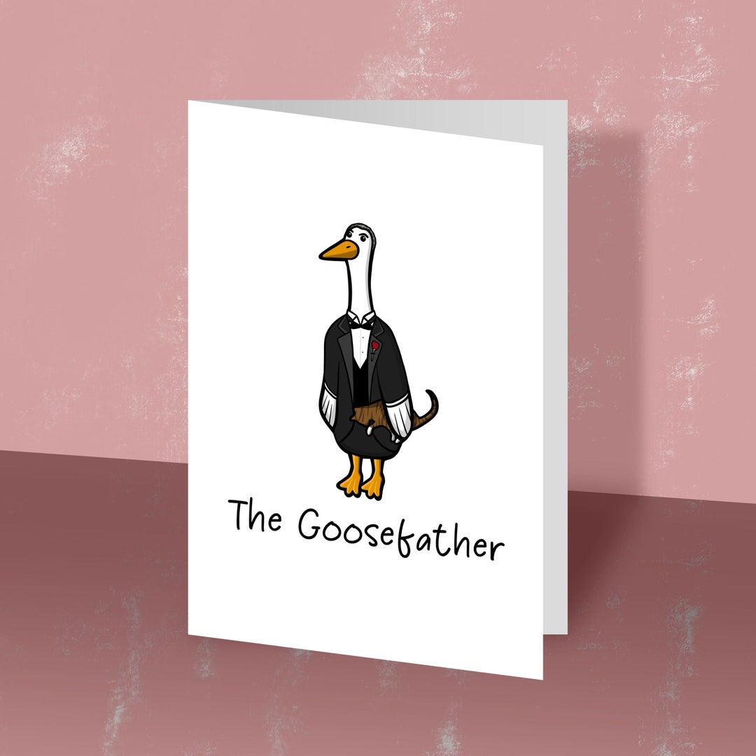 The Goosefather the Godfather Inspired Greeting Card, Birthday Card ...