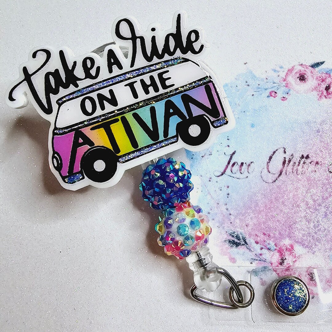 Take a Ride on the Ativan, Badge Reel, RN, Nurse, Cna, Pct, Doctor ...