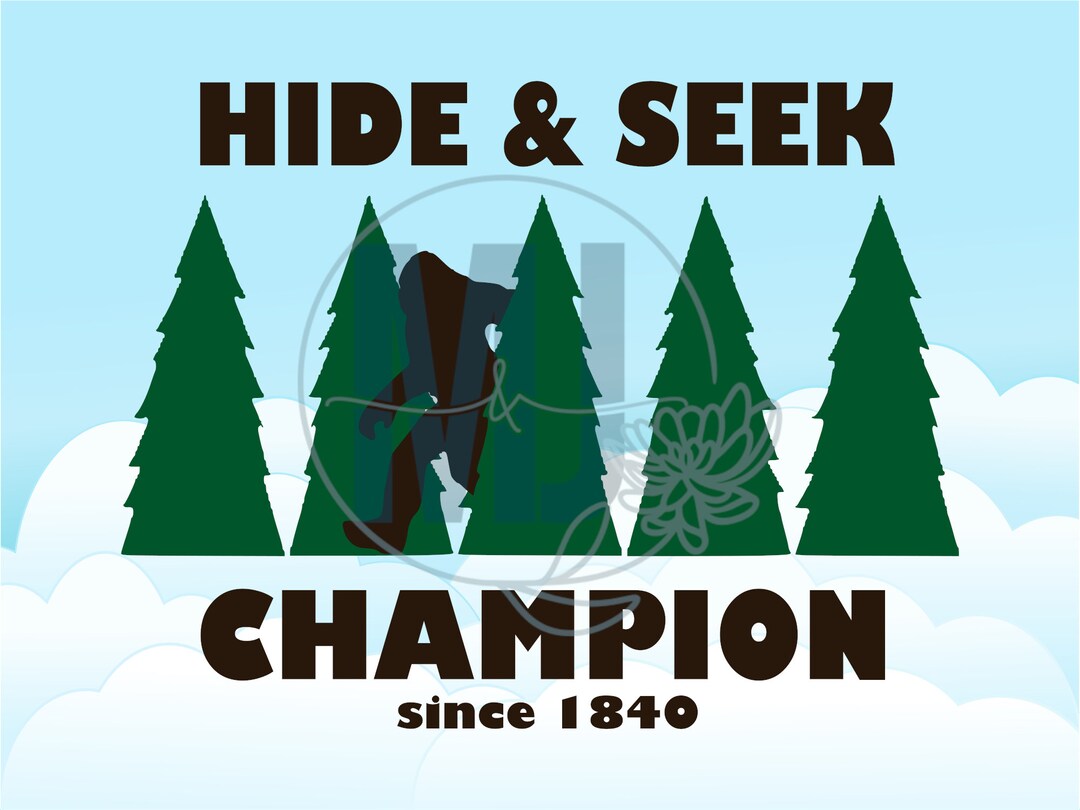 Hide and Seek World Champion Since 1840 Sasquatch Bigfoot Yeti ...