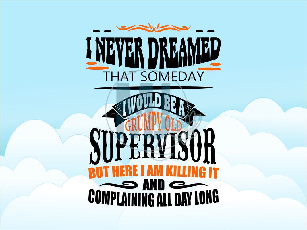 Grumpy Old Supervisor Manager Leadership Boss Producer Admin - Etsy