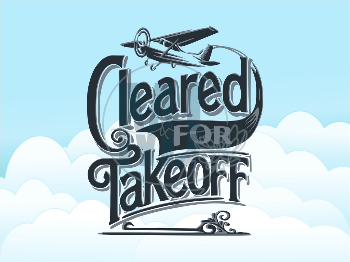 Cleared for Takeoff SVG Aviation Digital Download Cut File - Etsy