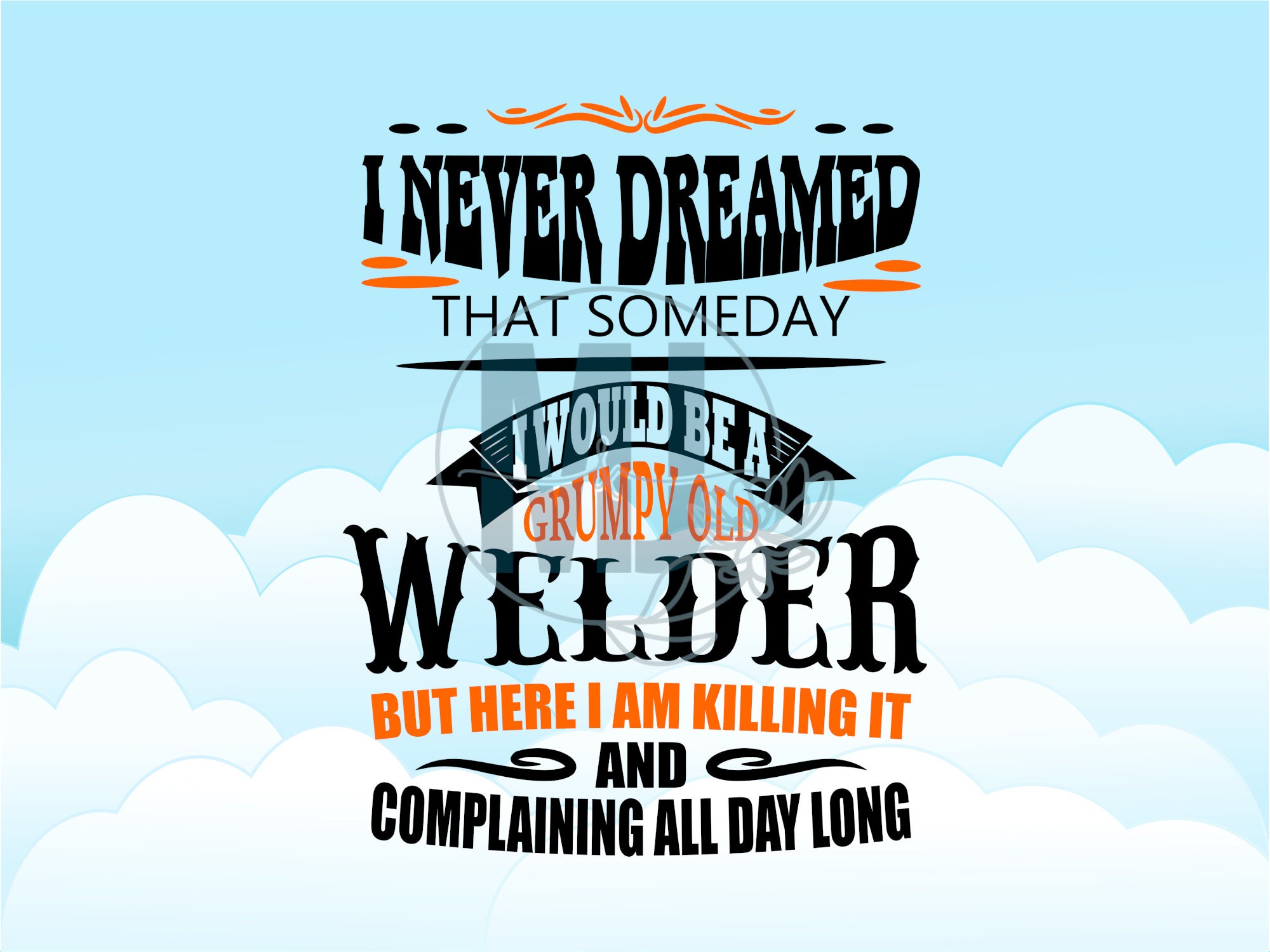 Grumpy Old Welder Trades Fabrication Tig Mig Welding Steel Metal Work ...