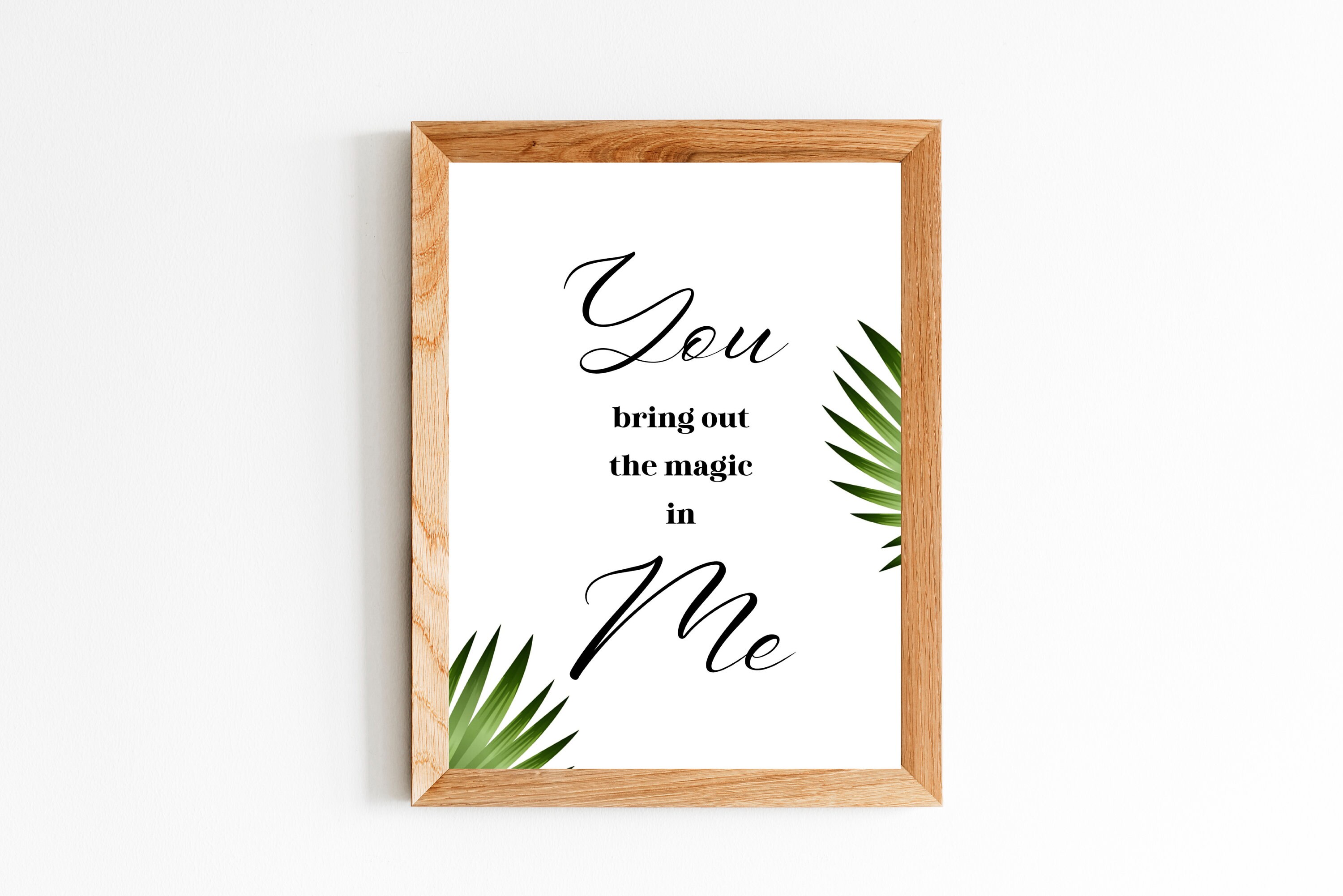 Positive Quotes You Bring Out the Magic in Me, Motivational Sayings ...