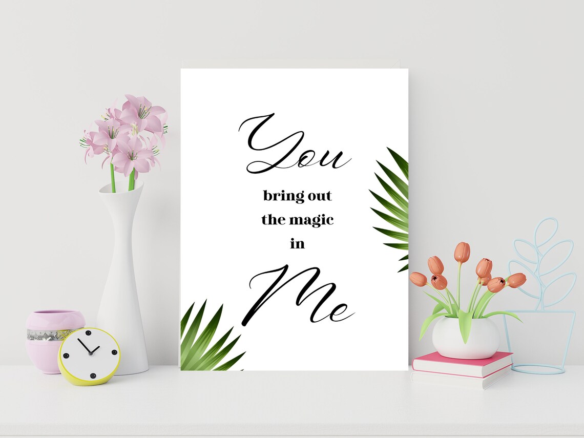 Positive Quotes You Bring Out the Magic in Me, Motivational Sayings ...