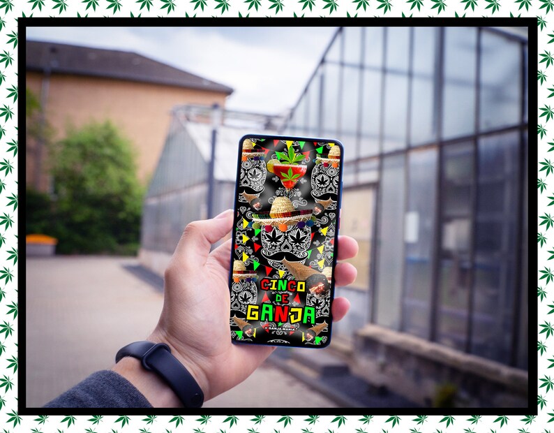 GANJA-MANIA® Cinco De Mayo Weed-themed Phone Wallpaper/background for ...
