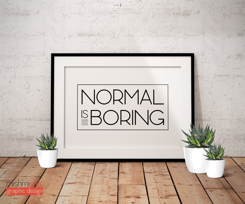 Printable Wall Art, Normal is Boring - Etsy