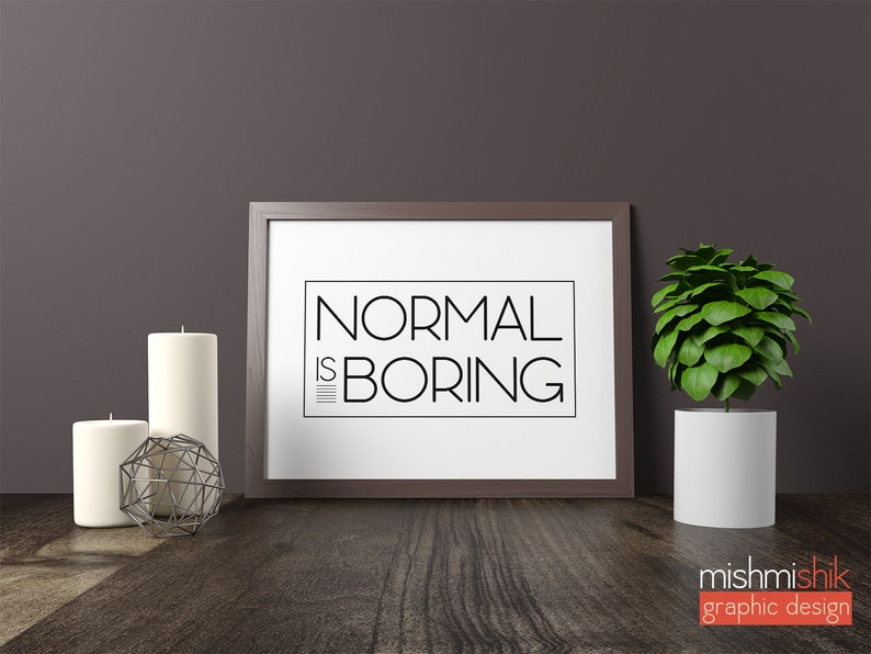 Printable Wall Art, Normal is Boring - Etsy