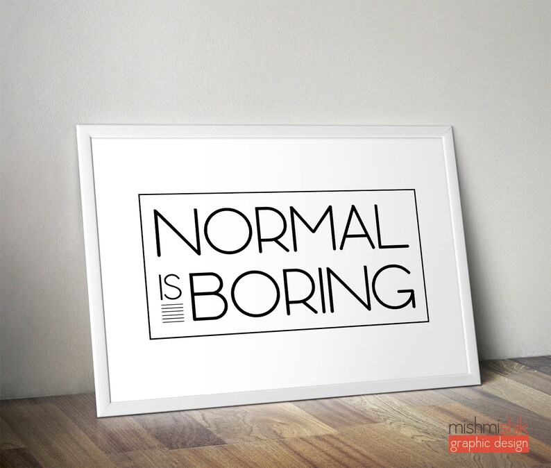 Printable Wall Art, Normal is Boring - Etsy
