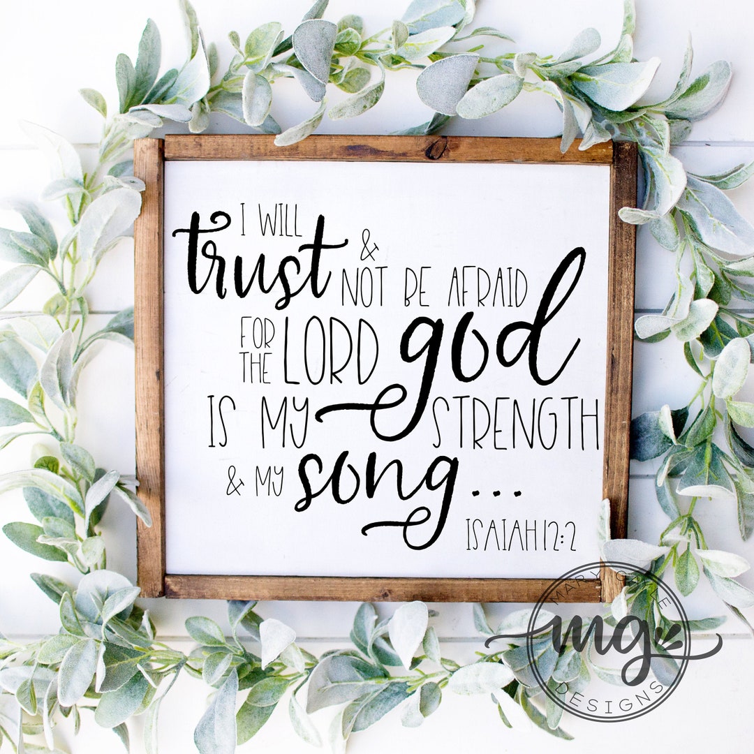 I Will Trust and Not Be Afraid SVG - the Lord is My Strength and My ...