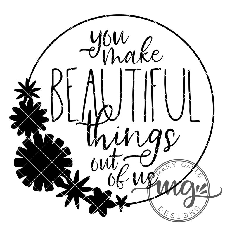 You Make Beautiful Things SVG - Scripture SVG - Song SVG - Cutting File ...