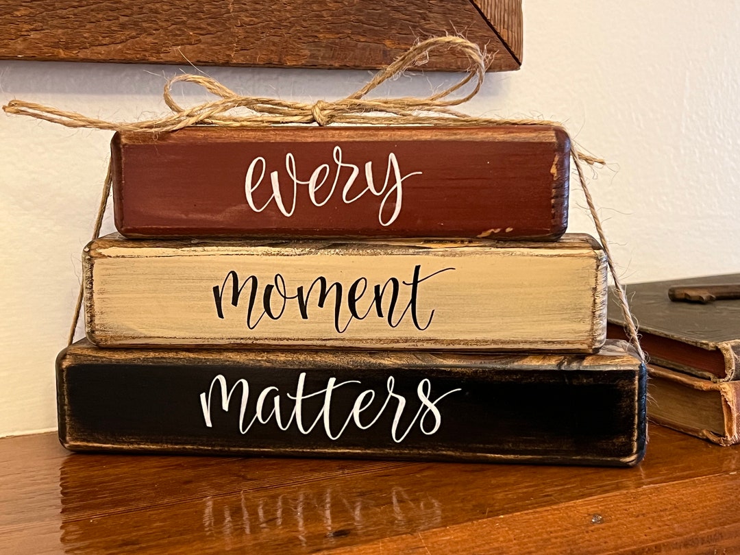 Every Moment Matters Block Set/stacked Blocks/accent Piece/wooden Block ...