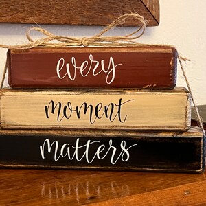 Every Moment Matters Block Set/stacked Blocks/accent Piece/wooden Block ...