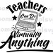 Teachers Can Do Virtually Anything Svg Sublimation, Funny Christmas ...