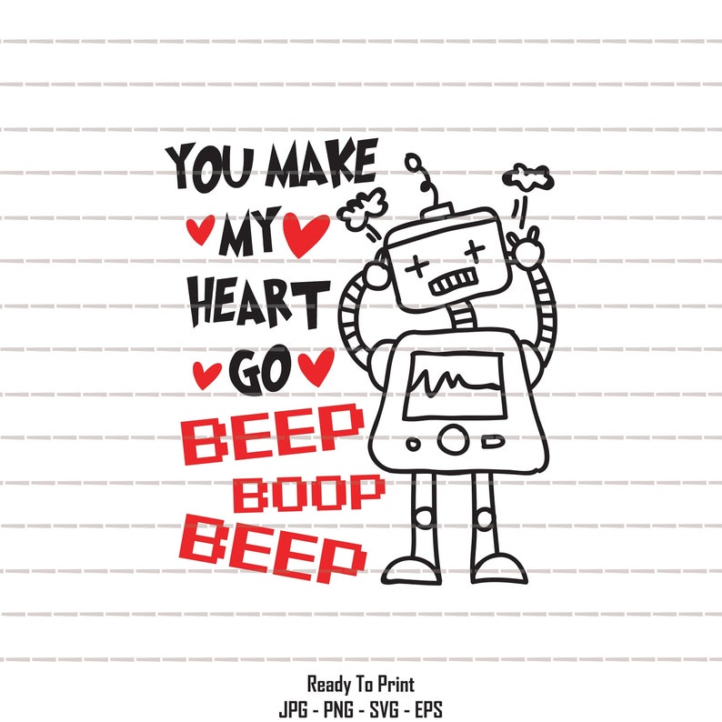 You Make My Heart Go Beep Boop Beep Svg, Robot Boy Valentine's Day ...
